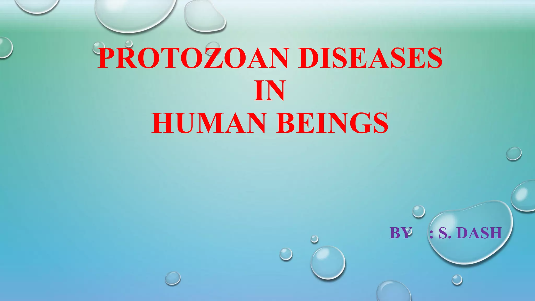 Protozoan diseases in human beings | PPTX