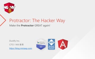 Protractor: The Hacker way (NG-MY 2019) | PPTX | Web Development | Internet