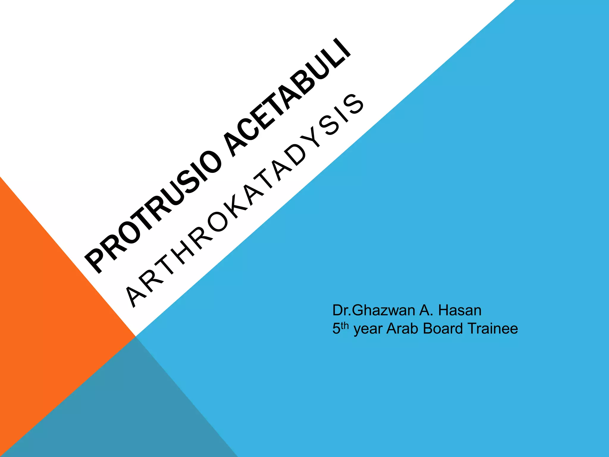 Protrusio acetabuli | PPTX