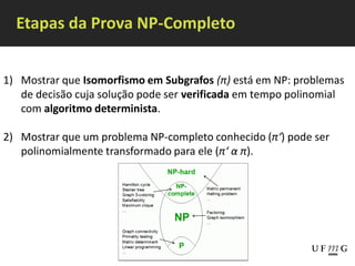 Subgraph Isomorphism - NP Proof / Prova NP Isomorfismo em Subgrafo | PDF