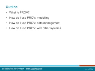 Provenance and social science data Nicholas Car - Intro to PROV | PPTX