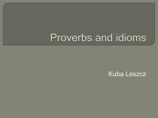 Proverbs and idioms | PPTX