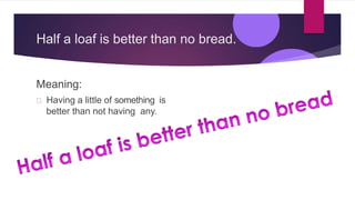 Proverbs and meanings | PPTX | Food & Drink