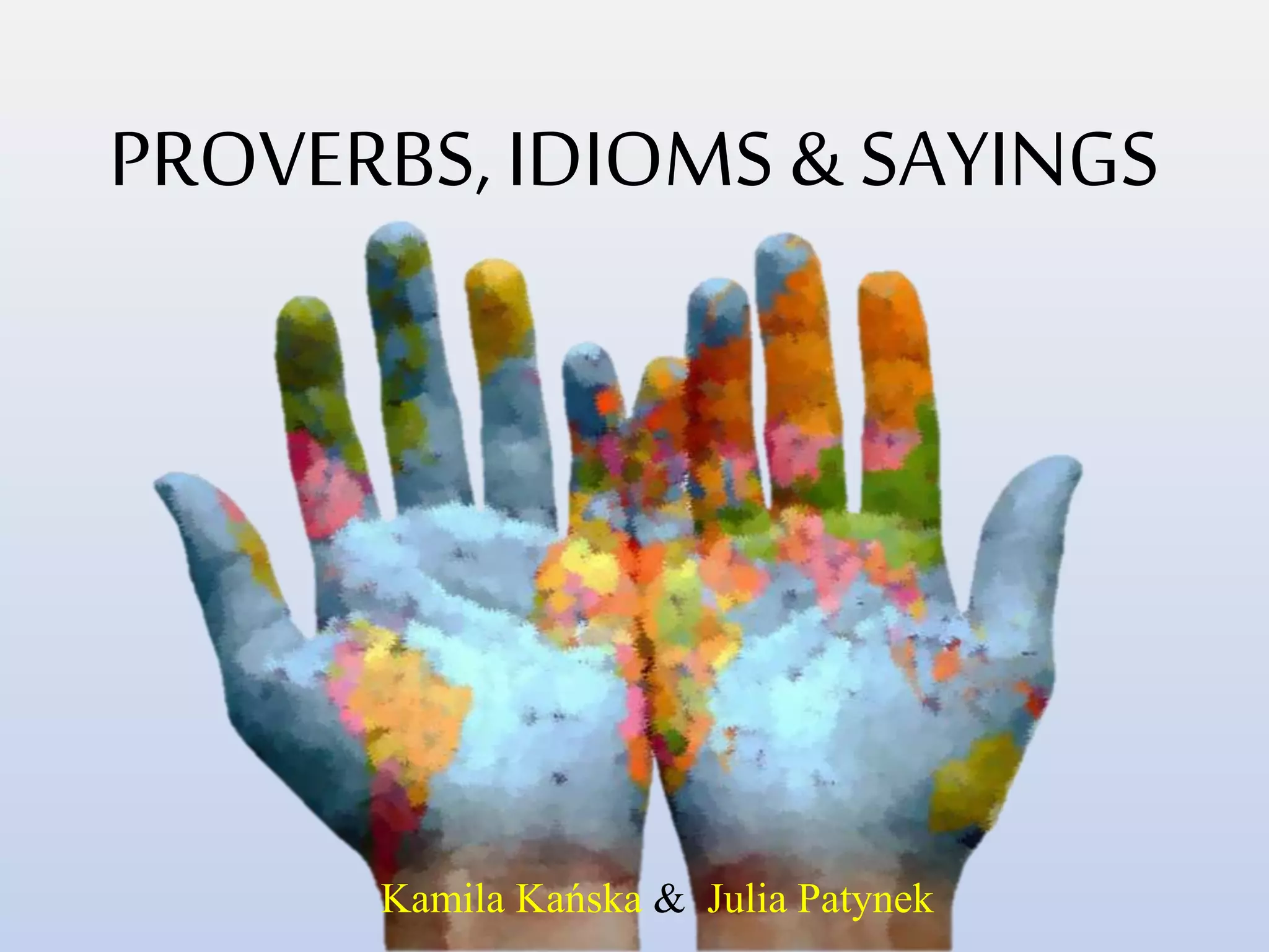 Proverbs, idioms; sayings | PPTX
