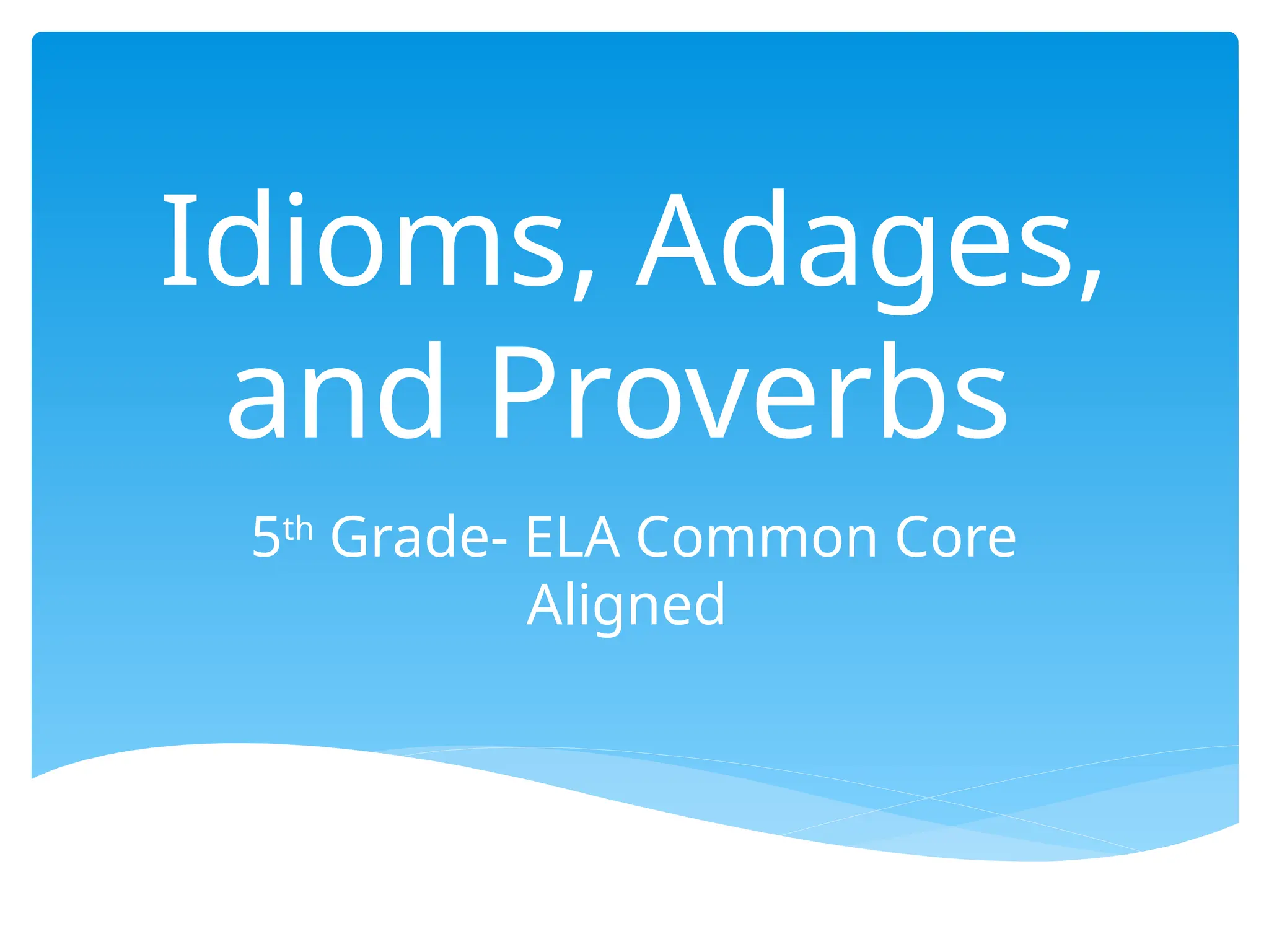 proverb vs idiom.ppt differences and similarities | PPT
