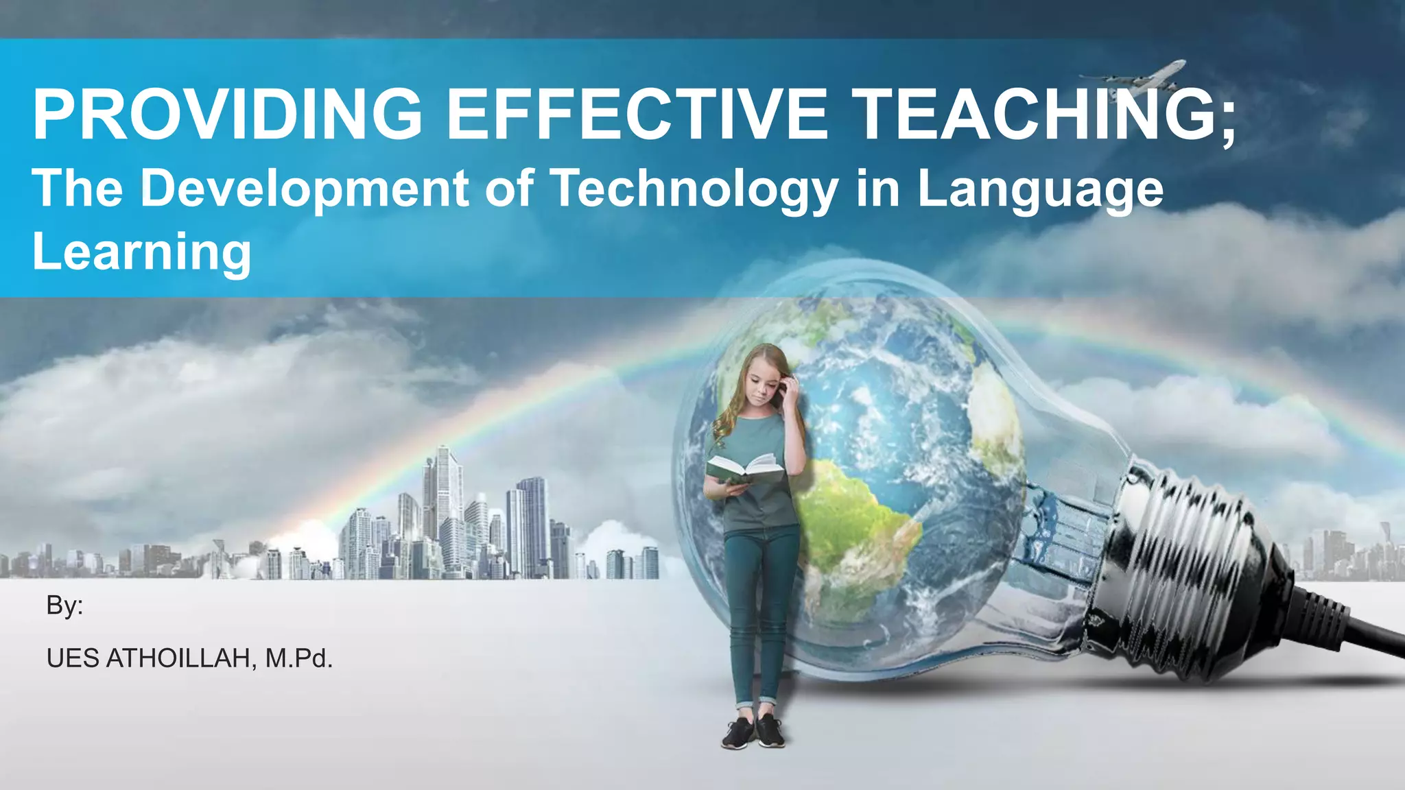 Providing effective teaching; the development of technology in language ...