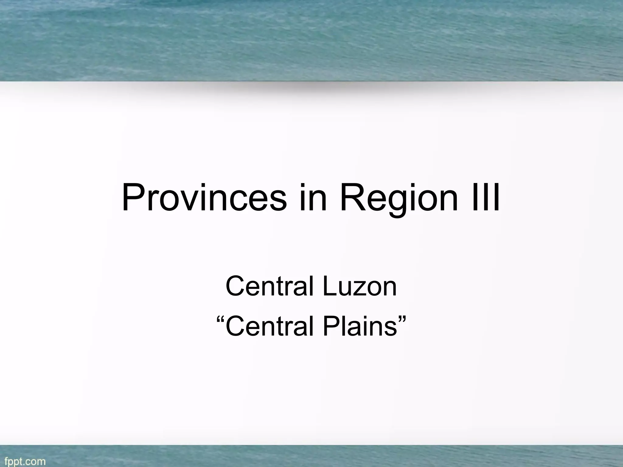 PROVINCES OF REGION 3 - ANNE | PPT