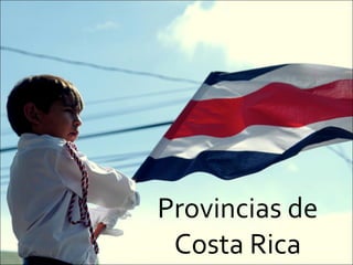 Provincias de costa rica | PPT