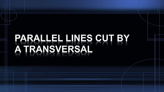 PROVING-PROPERTIES-OF-PARALLEL-LINES-CUT-BY-TRANSVERSAL.pptx ...