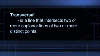 PROVING-PROPERTIES-OF-PARALLEL-LINES-CUT-BY-TRANSVERSAL.pptx