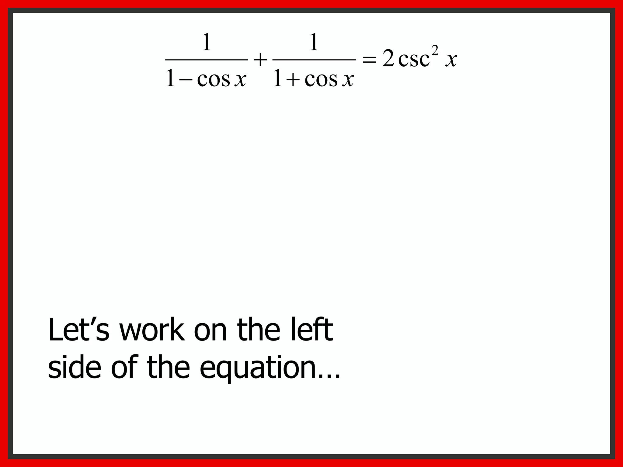 Proving Trigonometric Identities | PPT