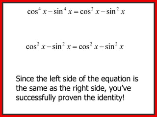 Proving Trigonometric Identities | PPT