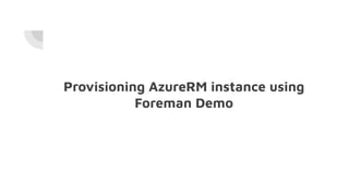 OSCamp #4 on Foreman | Provisioning on Azure Cloud through Foreman by Aditi Puntambekar | PPT ...