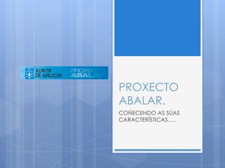 Proxecto abalar | PPT