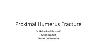 Proximal humerus Akshay presentation.pptx