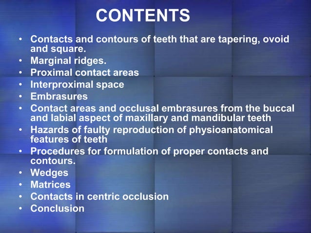 PROXIMAL CONTACTS AND CONTOURS | PPT | Dental Health | Diseases and ...