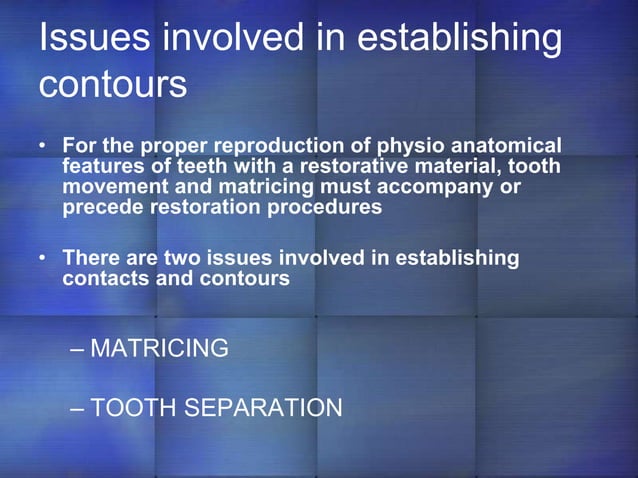 PROXIMAL CONTACTS AND CONTOURS | PPT | Dental Health | Diseases and ...