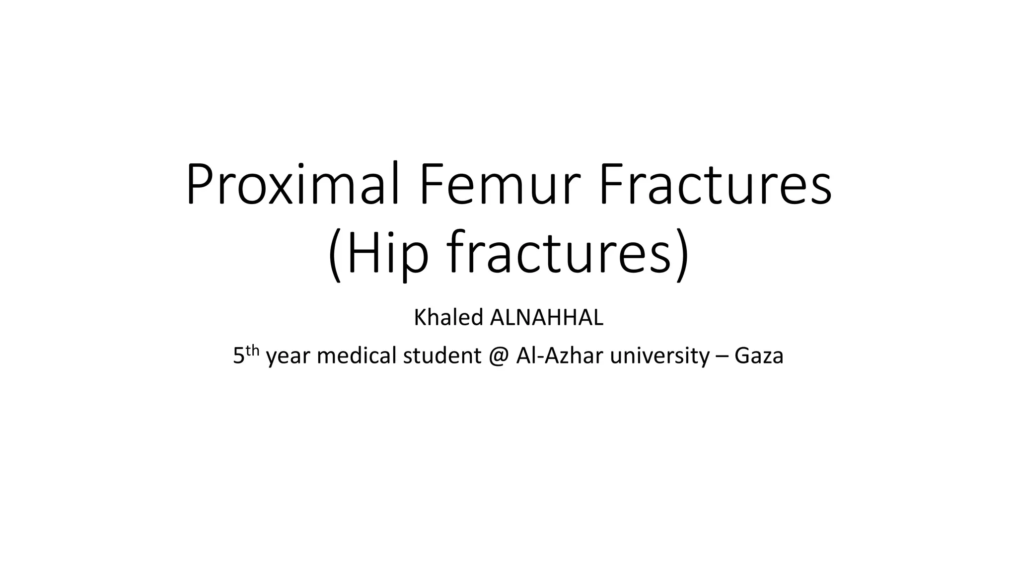 Proximal femur fractures | PPTX