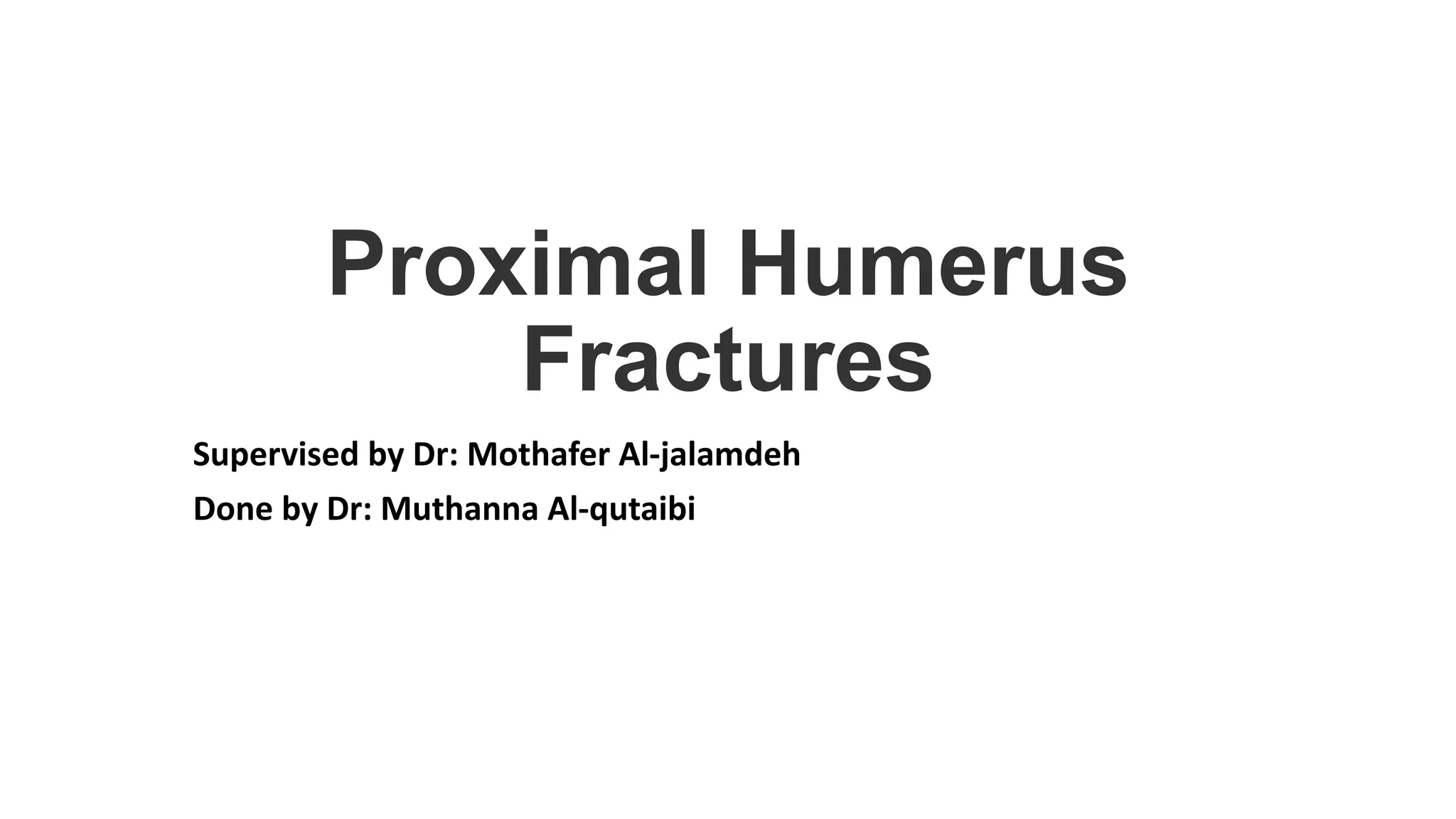 Upper limb trauma : Proximal Humerus Fractures | PPT