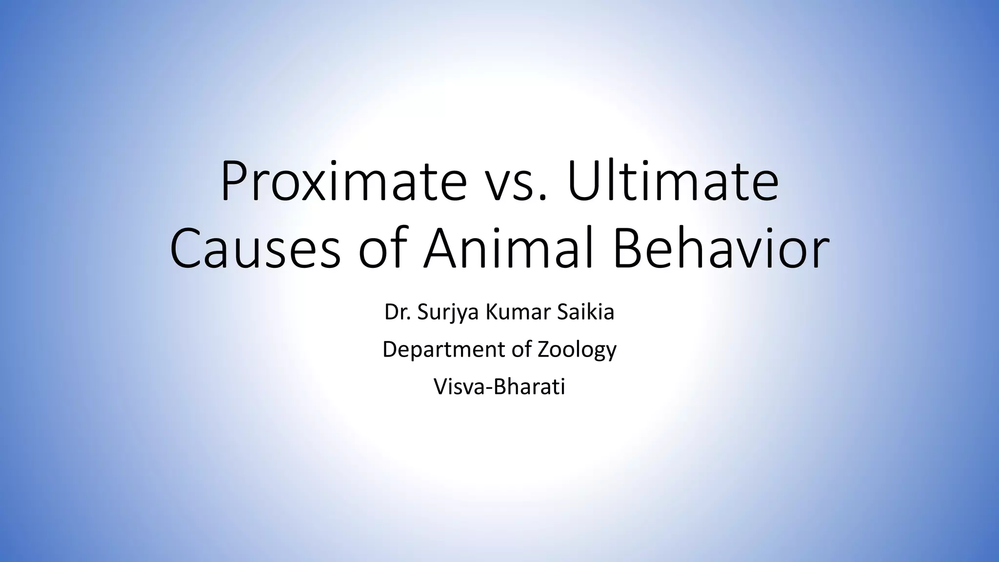 Proximate vs ultimate causes of animal behavior | PPTX