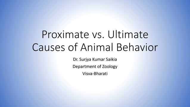 Proximate vs ultimate causes of animal behavior | PPTX | Genetics | Science