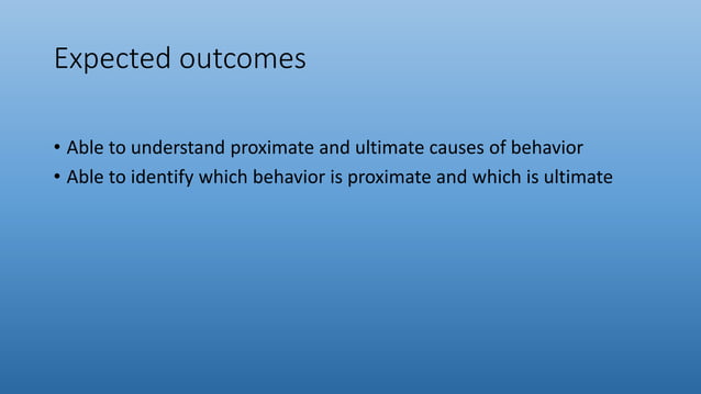 Proximate vs ultimate causes of animal behavior | PPTX | Genetics | Science
