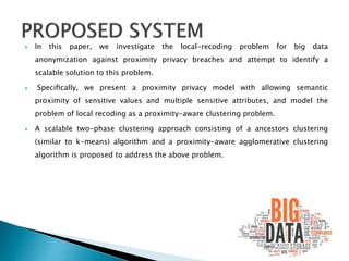 Proximity aware local-recoding anonymization with map reduce for scalable big data privacy ...