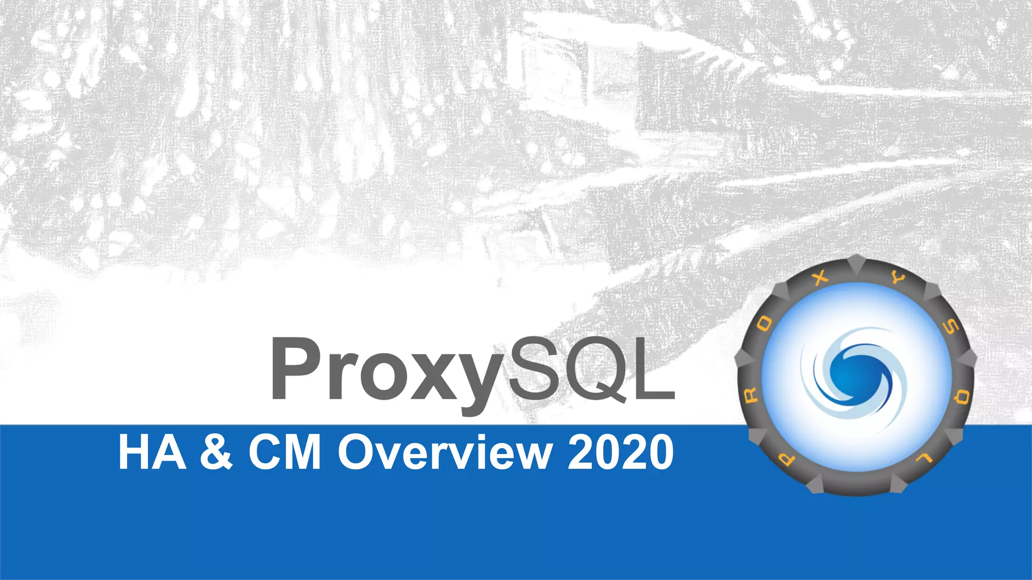 ProxySQL High Avalability and Configuration Management Overview | PPT