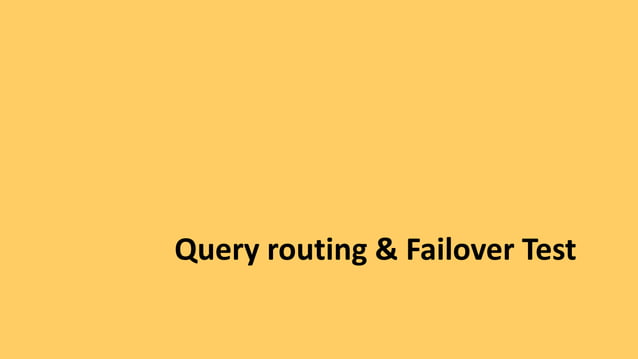 ProxySQL & PXC(Query routing and Failover Test) | PPT