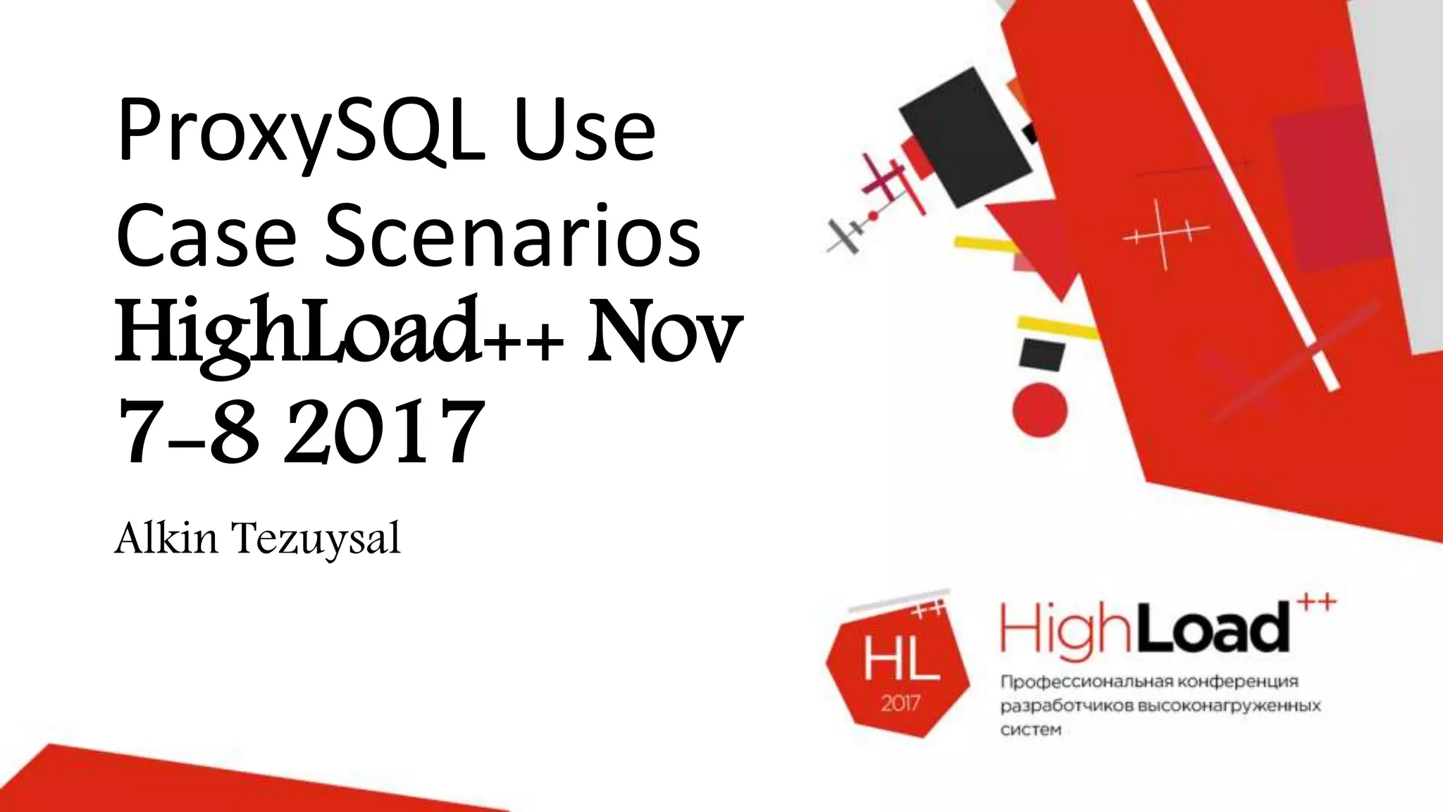 Proxysql use case scenarios hl++ 2017 | PPT