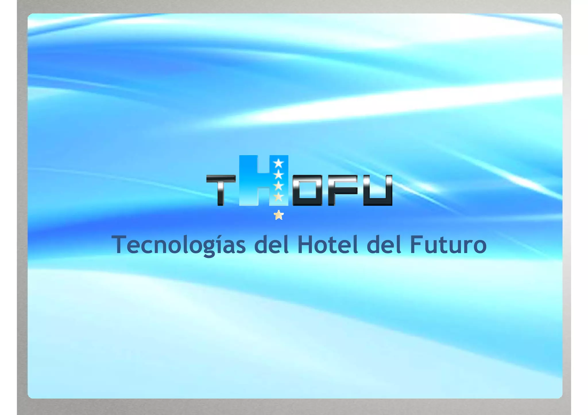Introducción al Proyecto THoFu - el hotel del futuro | PDF