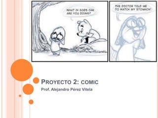 Proyecto 2 Segundo Grado Comic Strip | PPTX