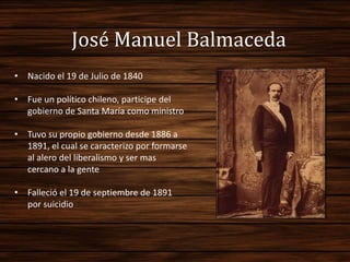 Proyecto politico de jose manuel balmaceda | PPTX