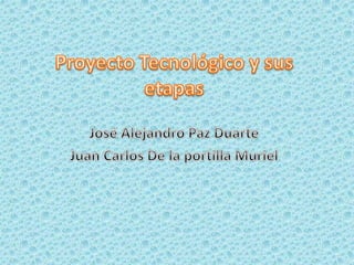 Proyecto tecnológico y sus etapas | PPTX | Technology & Computing