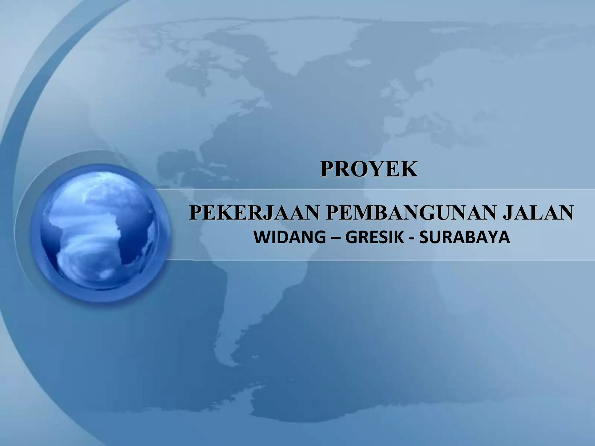 Proyek Pembangunan Jalan Widang-Gresik-Surabaya.pptx