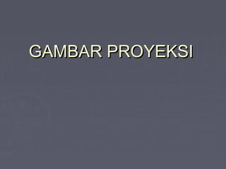 Proyeksi | PPT