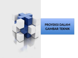 Proyeksi Aksonometri dan Proyeksi Ortogonal | PPTX