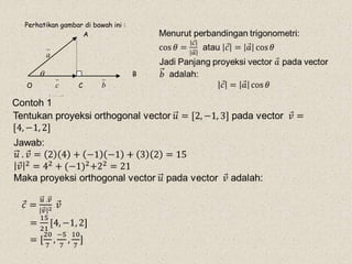 Proyeksi orthogonal vektor pada vektor lain pjj-ds | PPT