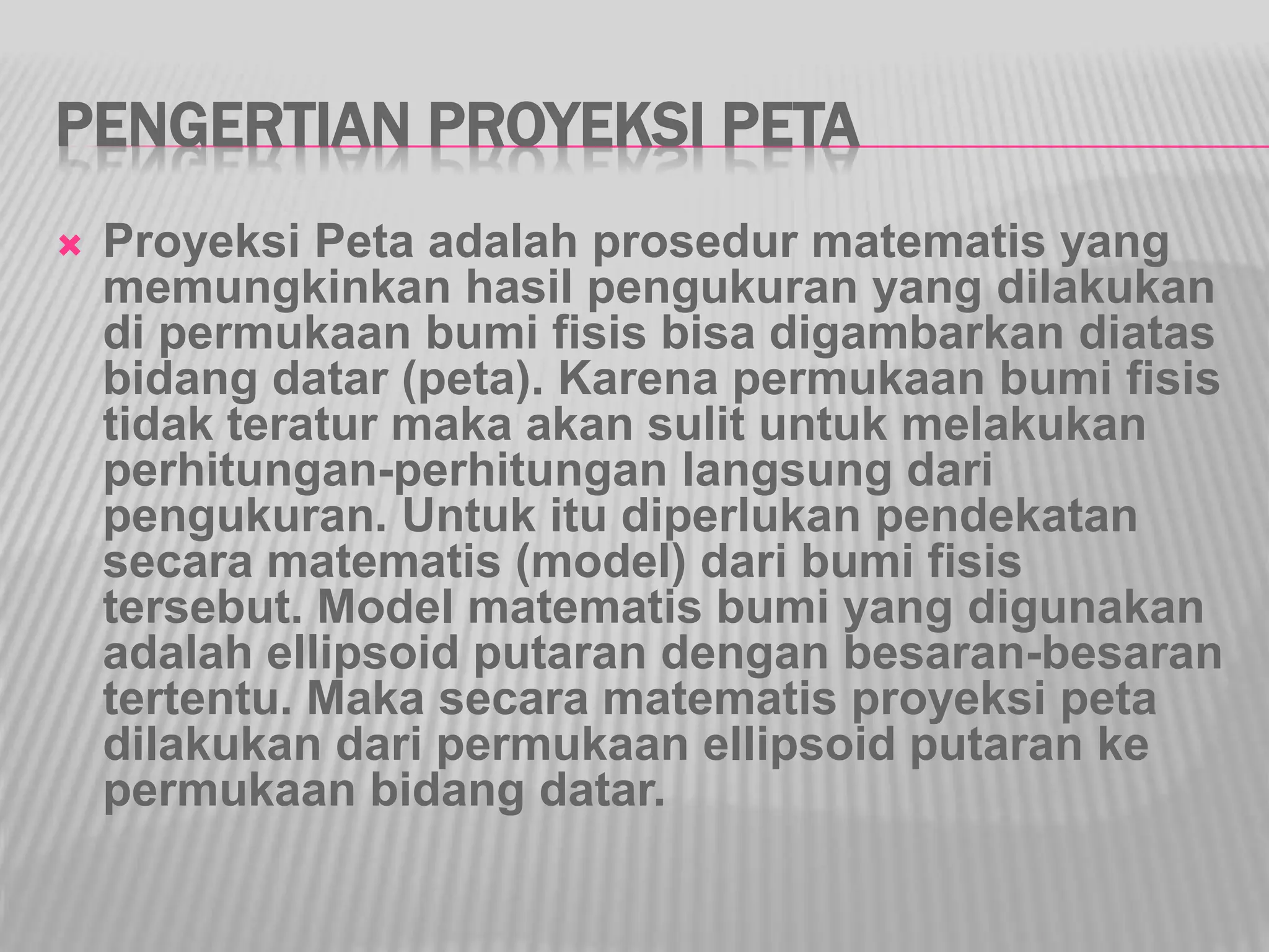sistem PROYEKSI PETA, jenis proyeksi .pptx