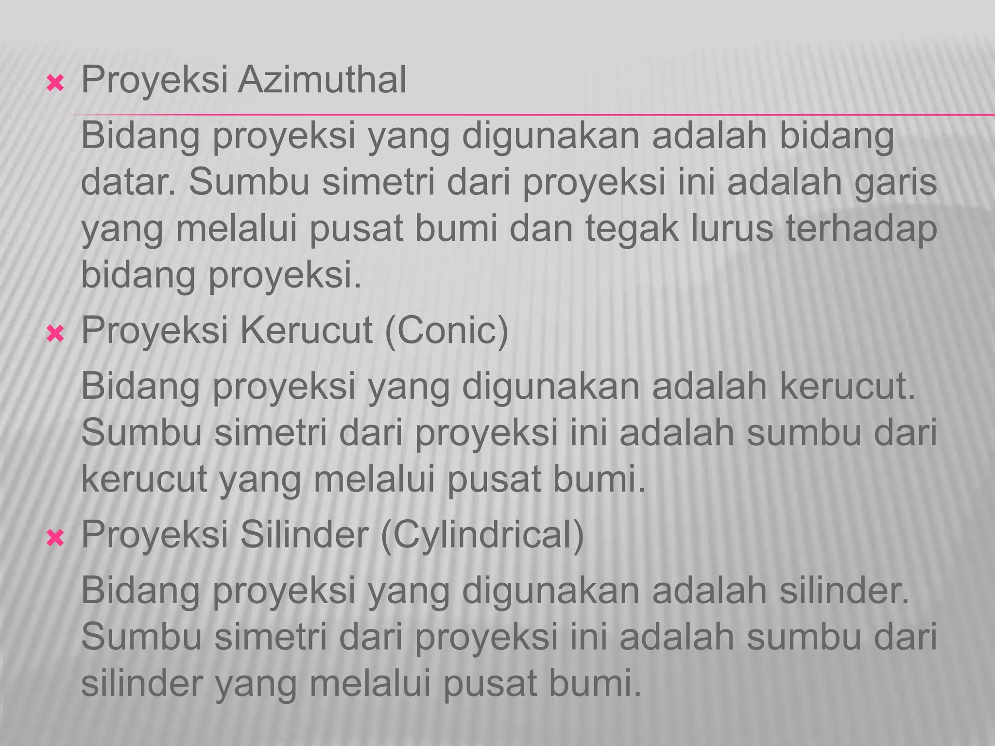 sistem PROYEKSI PETA, jenis proyeksi .pptx