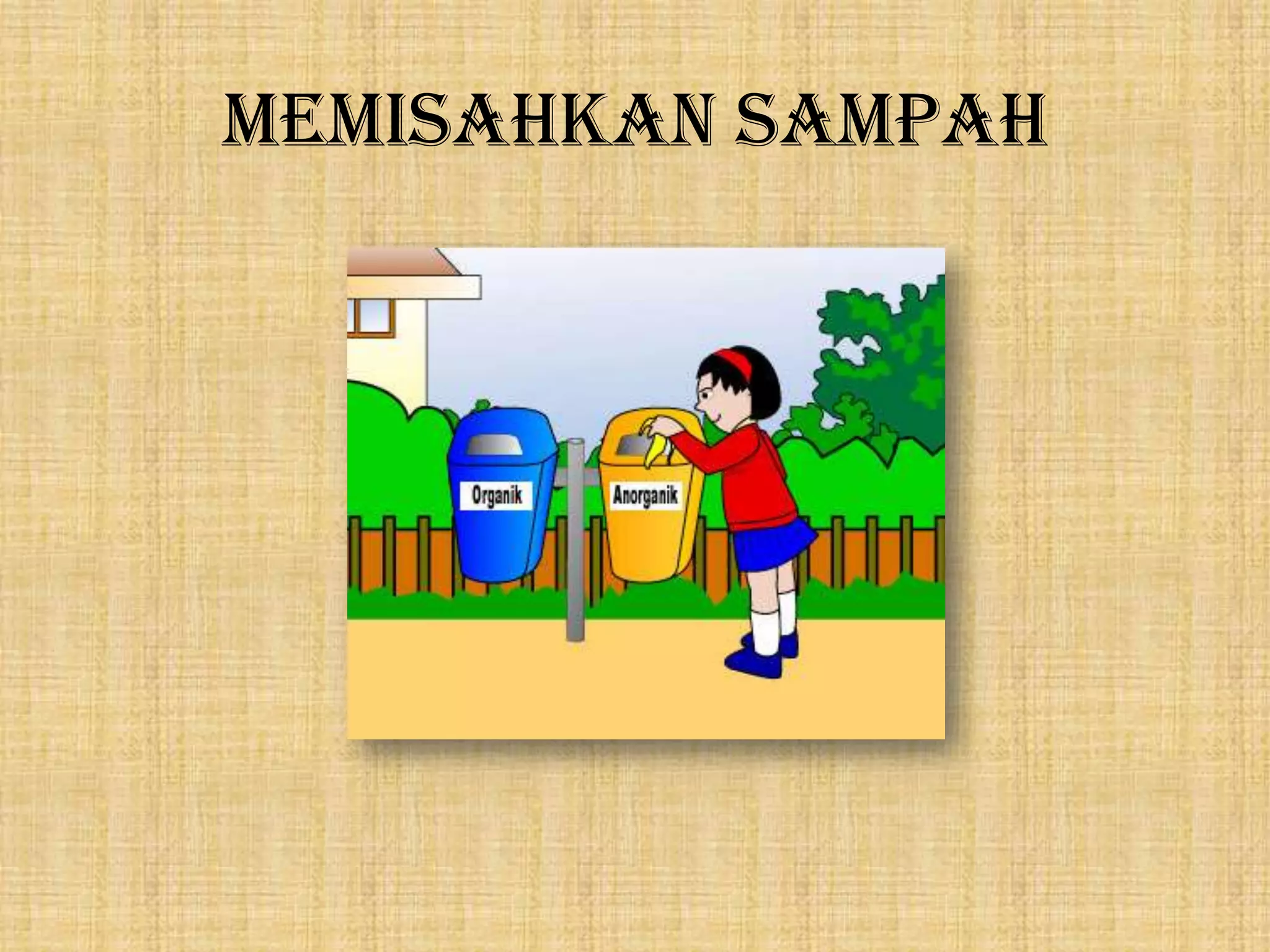 Pemilahan Sampah Organik dan Anorganik | PPTX