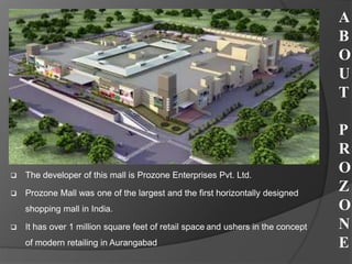 Prozone Mall Aurangabad Case Study | PPTX
