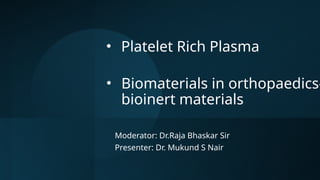 PRP & Bioinert materials in orthopaedics .pptx | Blood Disorders ...