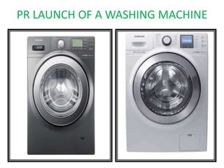 Launch of a washing machine PR | PPTX