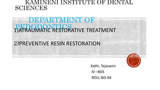 Atraumatic restoration technique and preservative restoration technique ...