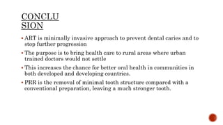 Atraumatic restoration technique and preservative restoration technique ...
