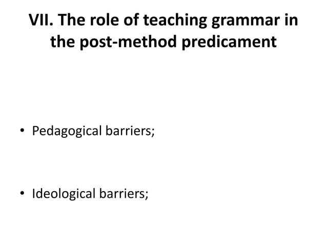 Teachig Grammar in the post-method era | PPT