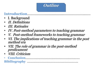 Teachig Grammar in the post-method era | PPT