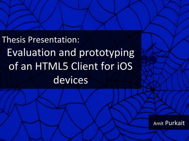 Evaluation and prototyping of an HTML5 Client for iOS devices | PPT