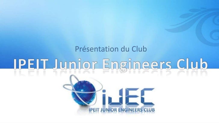 Présentation IPEIT Junior Engineers Club (iJEC)